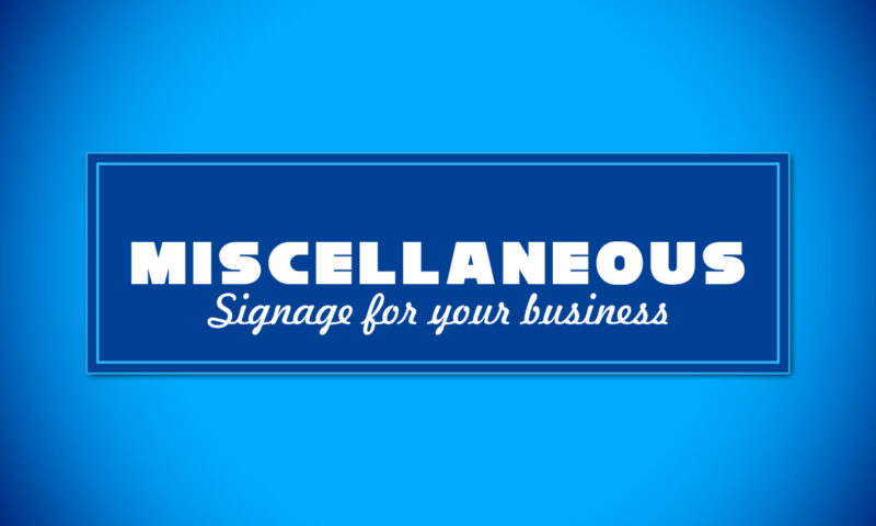 Miscellaneous Signs - Brazo Sign Co.